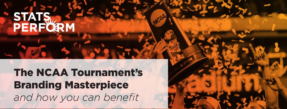 The NCAA Tournament’s Branding Masterpiece and How You Can Benefit ...
