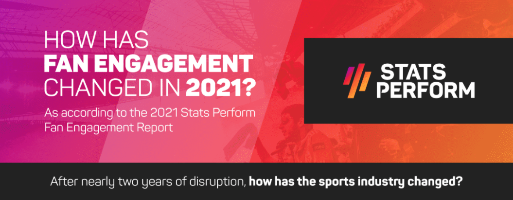 How Has Fan Engagement Changed in 2021? - Stats Perform